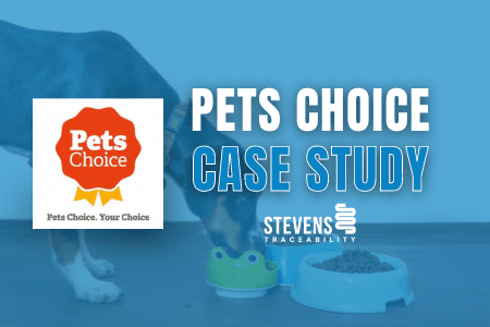 Case Study: Pets Choice | Stevens Traceability Systems Ltd